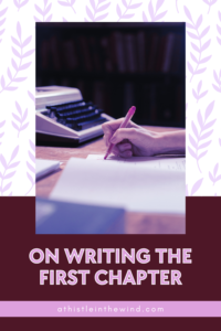 On Writing the First Chapter of a Novel | A Thistle in the Wind