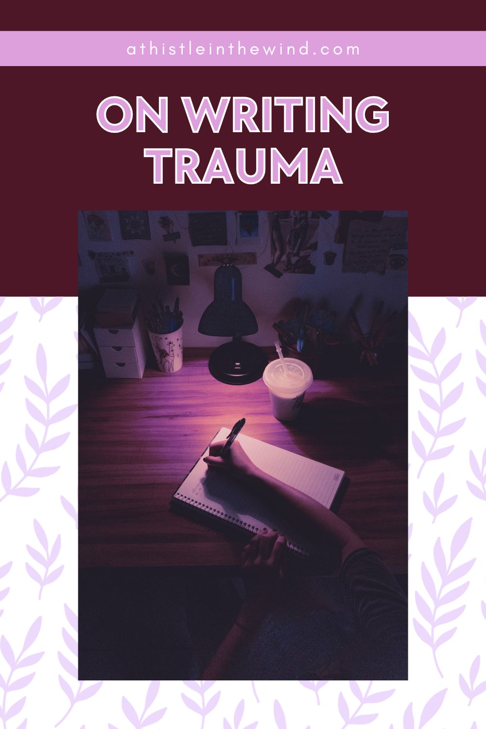 On Writing Trauma in Fiction - A Thistle in the Wind